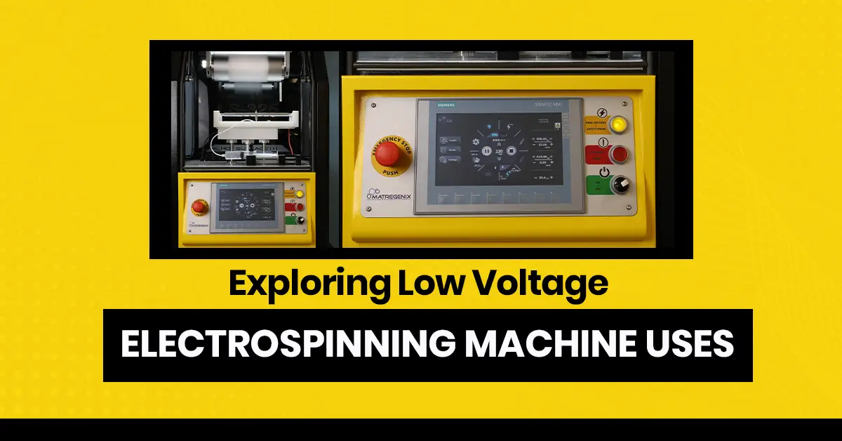 Exploring Low Voltage Electrospinning Machine Uses